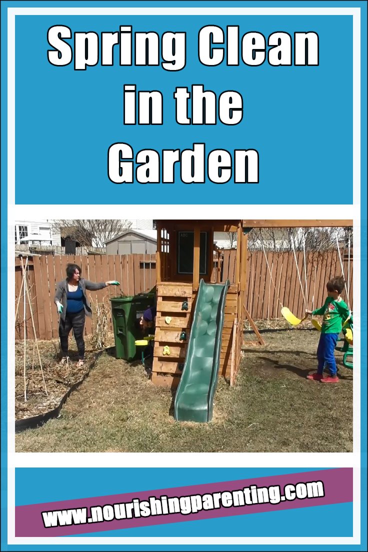 Spring Clean In The Garden! To-Do List - Nourishing Parenting