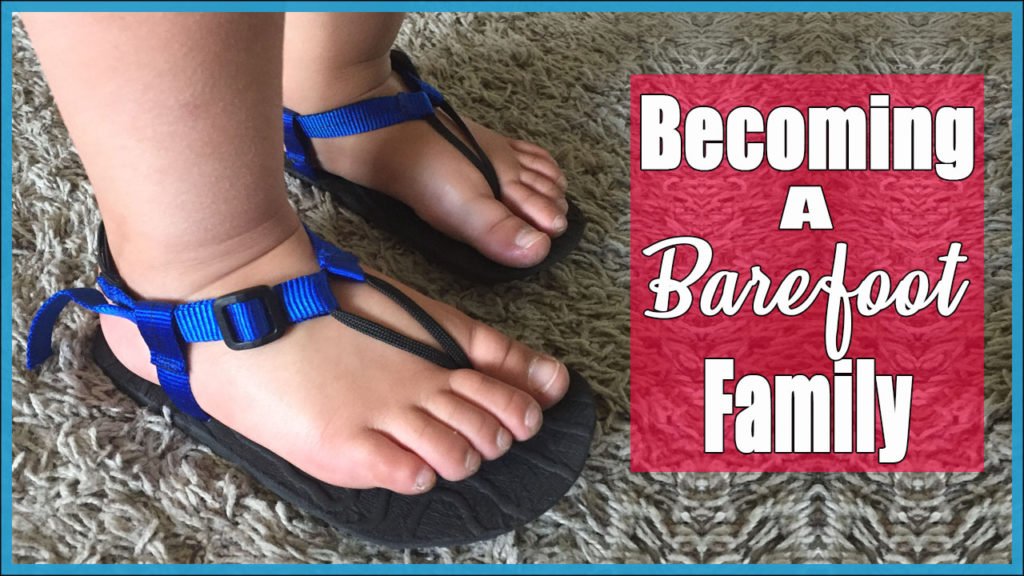 Becoming A Barefoot Family - Nourishing Parenting