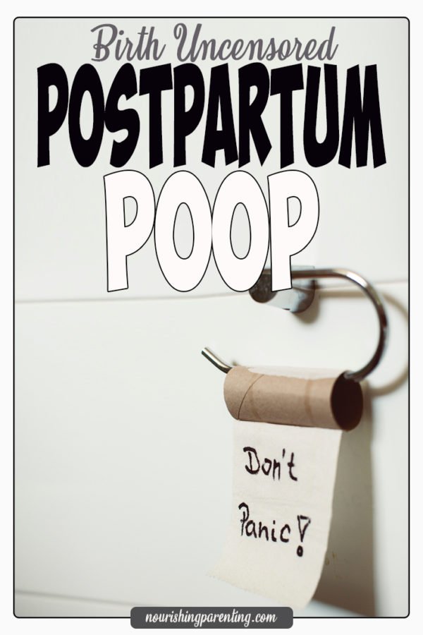 Birth Uncensored: Postpartum Poop - Nourishing Parenting