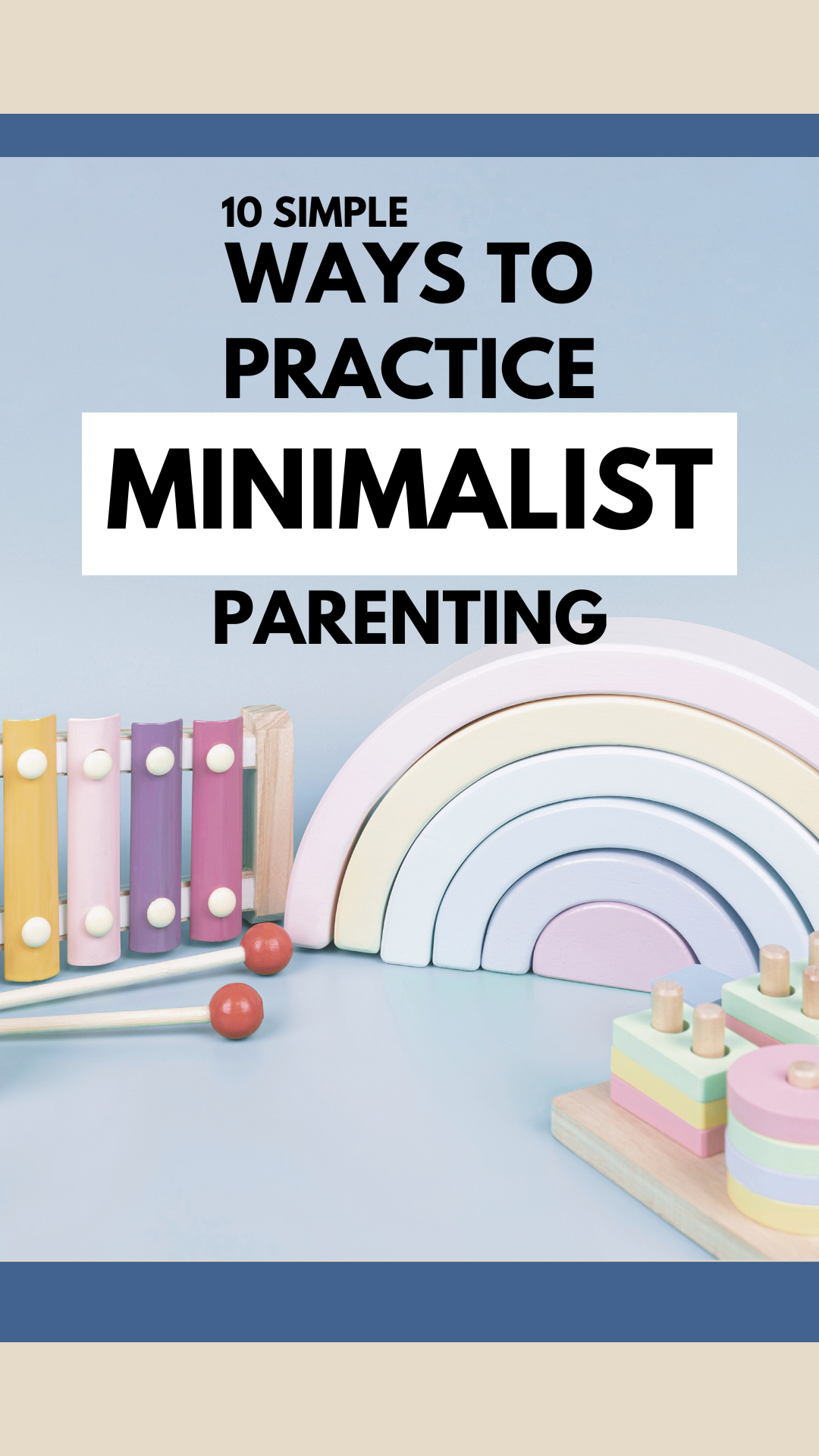 10 Simple Ways to Practice Minimalist Parenting - Nourishing Parenting